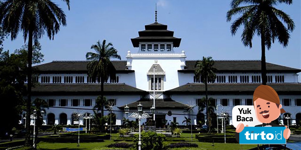Profil Gedung Sate: Sejarah Berdirinya, Lokasi dan Wisata Museum