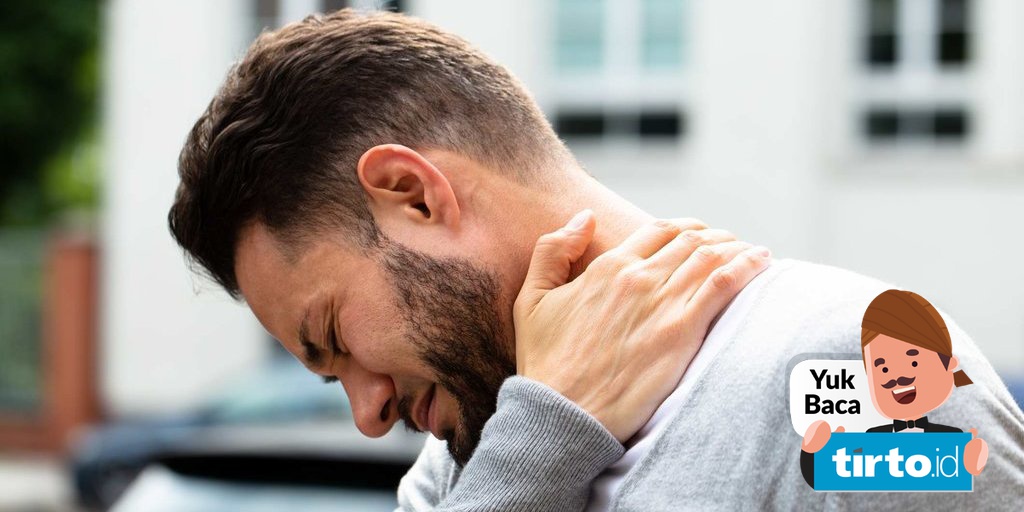 Mengenal Penyebab Sakit Leher dan Bagaimana Cara Mengatasinya