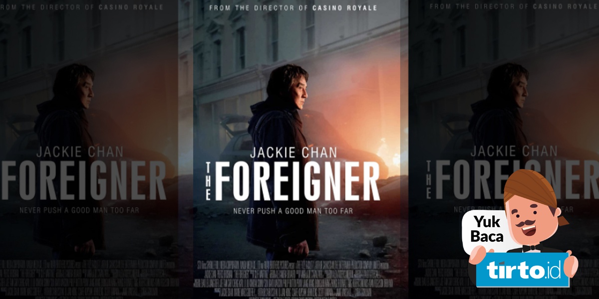 Sinopsis Film The Foreigner Bioskop Trans TV: Aksi Balas Dendam