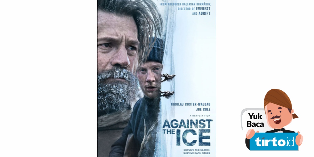 Sinopsis Film Against The Ice dan Link Streamingnya di Netflix