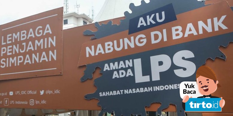Perbankan Indonesia Sehat, LPS Jamin Dana Nasabah Hingga 2 M