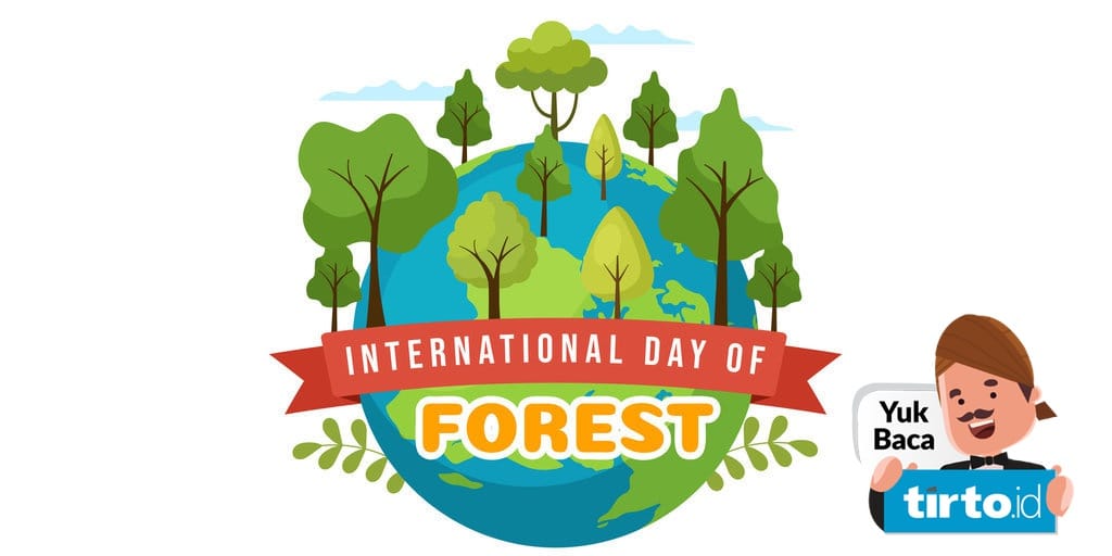 30 Quotes Hari Hutan Sedunia 2023-Tema International Forest Day