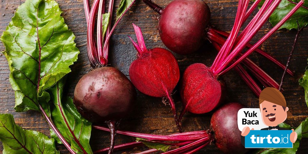 7 Manfaat Buat Bit untuk Cegah Darah Tinggi & 4 Cara Mengonsumsi