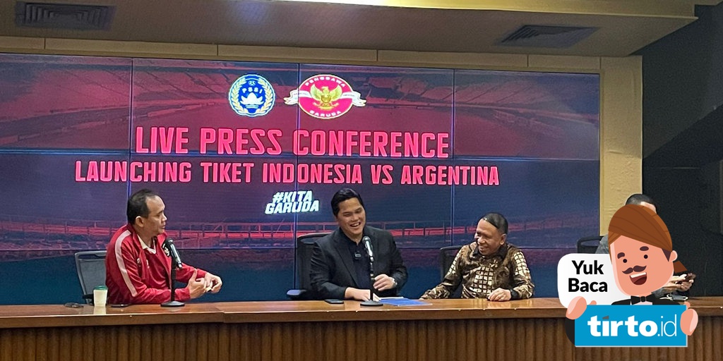 Calo Tiket Indonesia vs Argentina, Erick: Sistem Penjualan Ketat