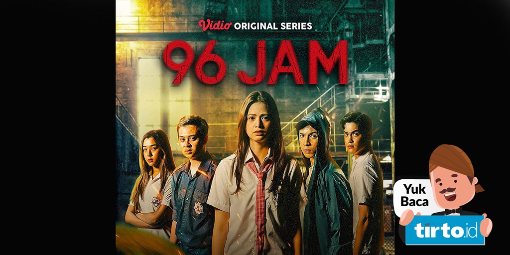 Link Nonton 96 Jam Series Episode 1 hingga Tamat dan Sinopsisnya
