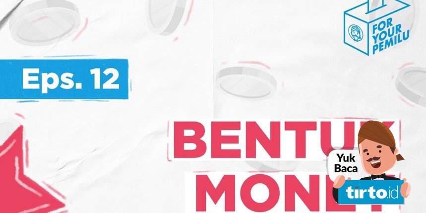 Money Politic 101: 5 Jenis Praktik Politik Uang